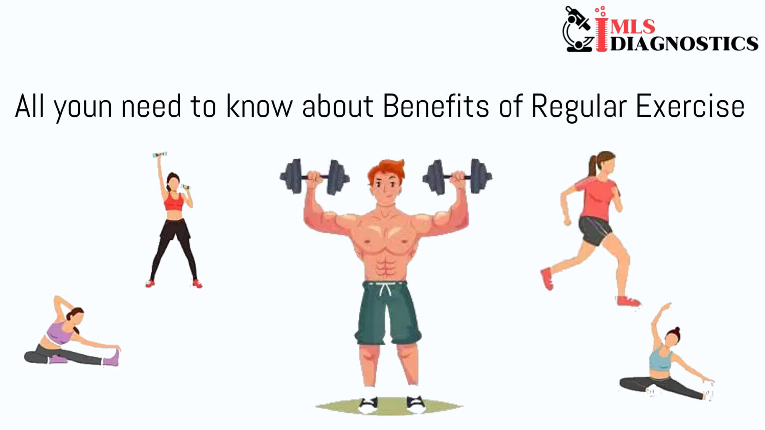 All youn need to know about Benefits of Regular Exercise - MLS Diagnostics